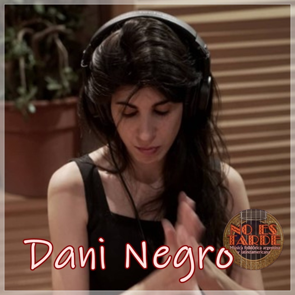 DANI NEGRO en NO ES TARDE – Folklore en Red